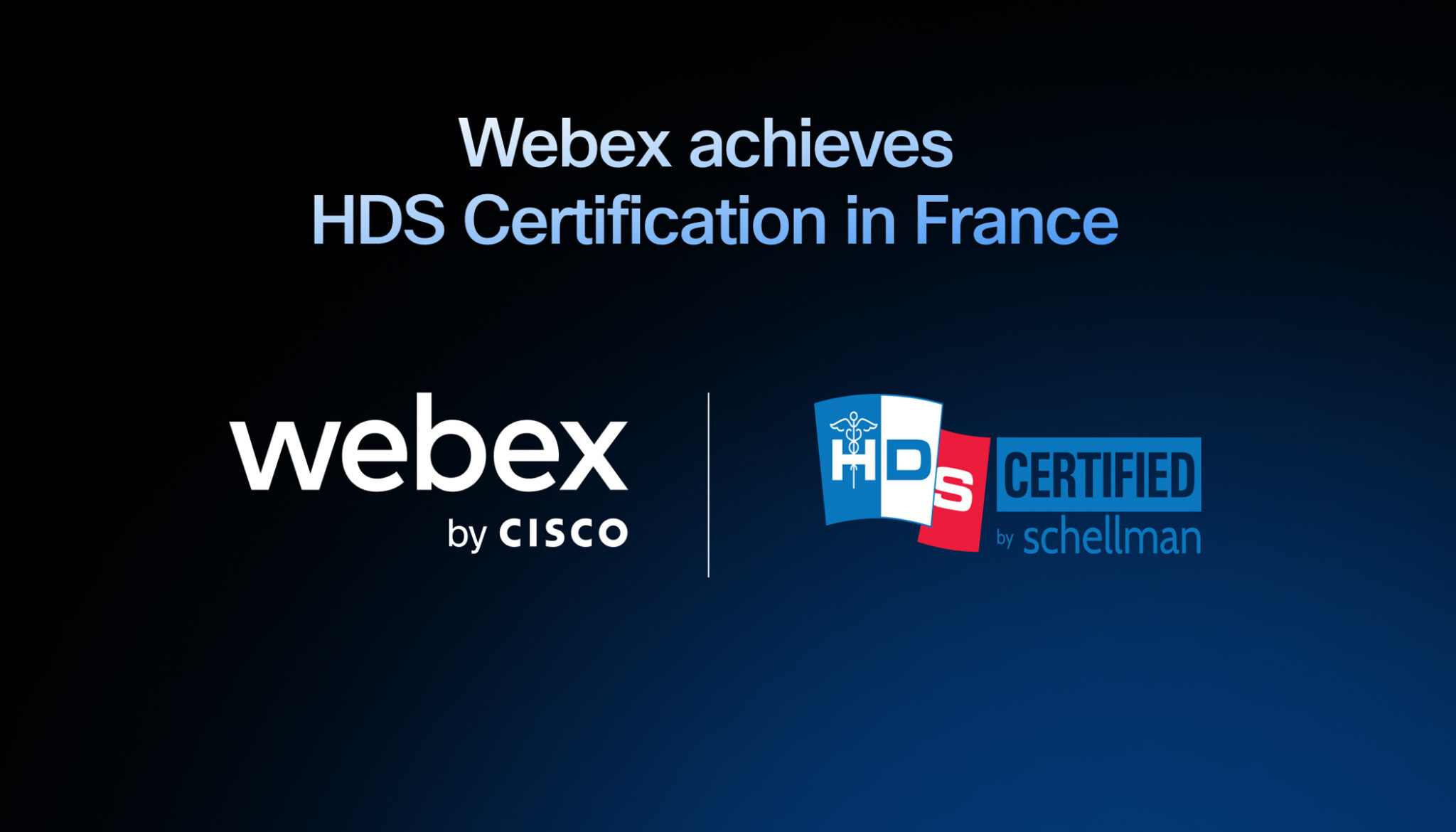 Cisco Granted HDS Certification in France for Webex Suite and Webex ...